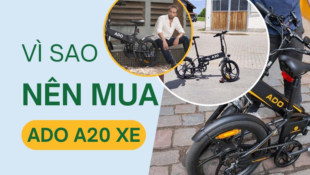 Có ngay những chuyến đi trọn vẹn và ý nghĩa khi chọn mua ADO A20 XE