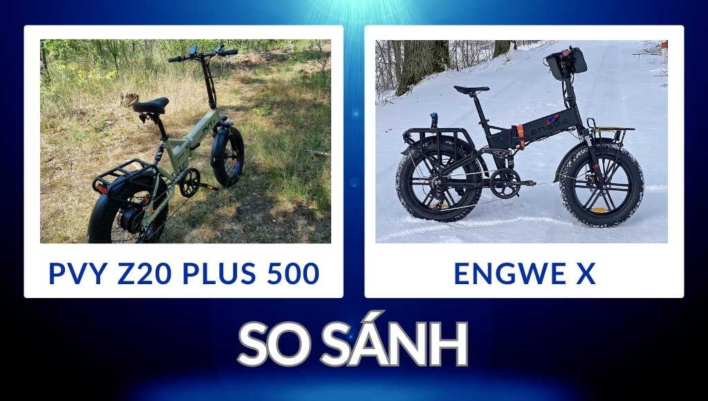 PVY Z20 Plus 500 với Engwe X: So sánh chi tiết